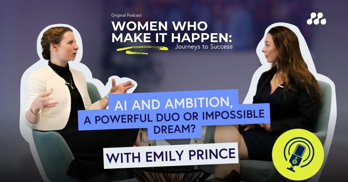 AI and Ambition, A Powerful Duo or a Dream? with Emily Prince